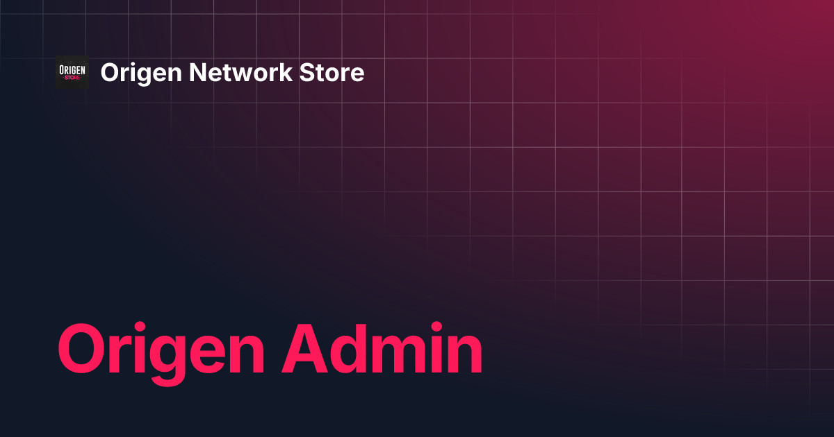 Origen Admin | Origen Network Store