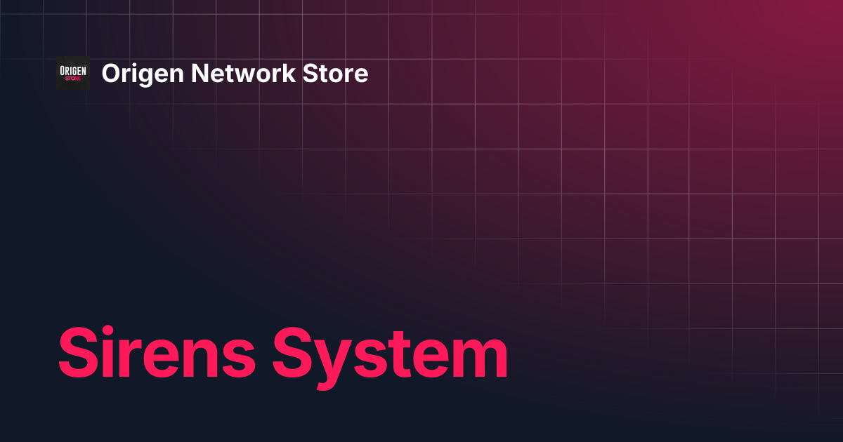 Sirens System | Origen Network Store