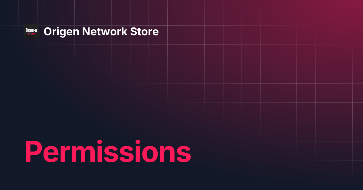 Permissions | Origen Network Store