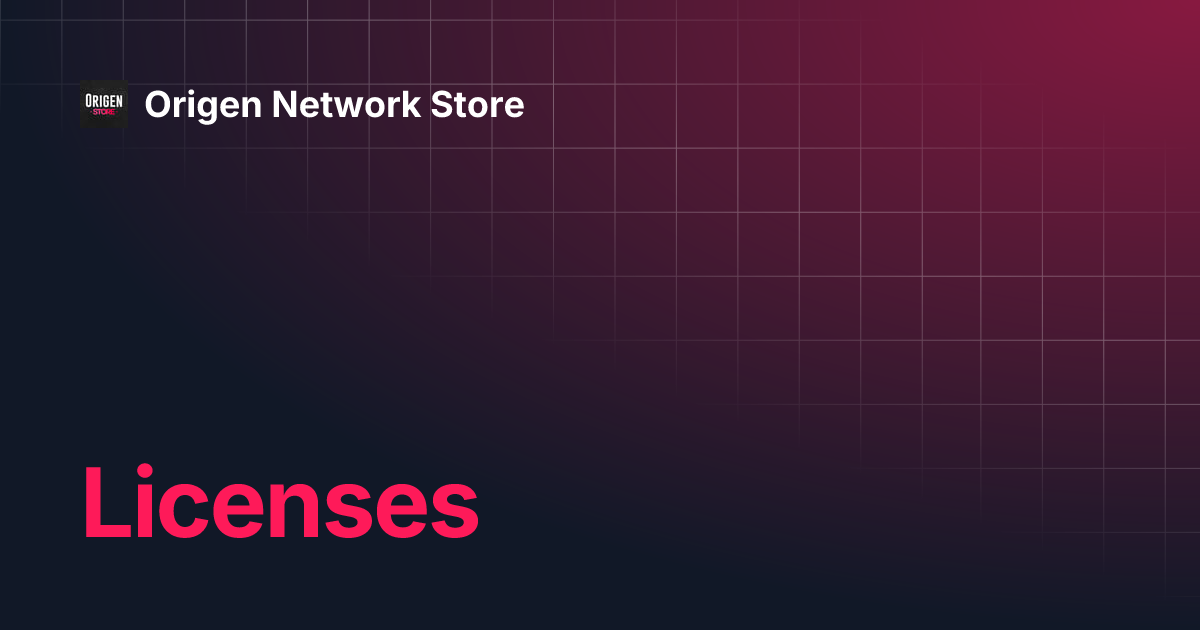 Licenses | Origen Network Store