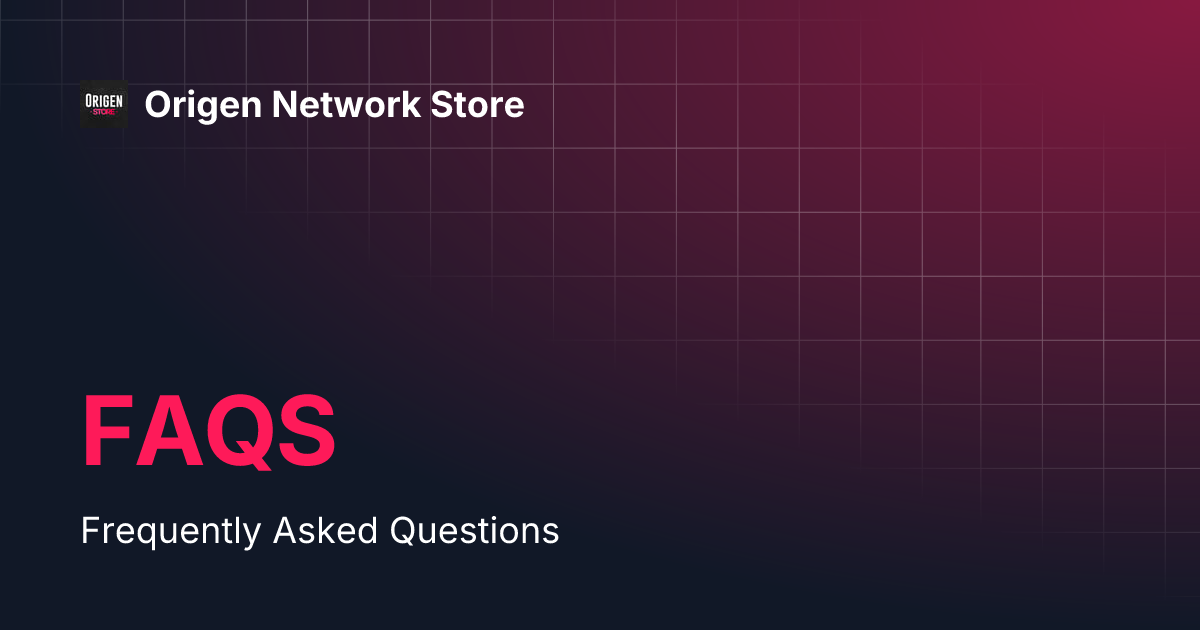 FAQS | Origen Network Store