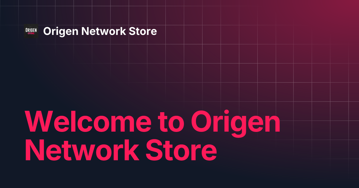 Welcome to Origen Network Store | Origen Network Store