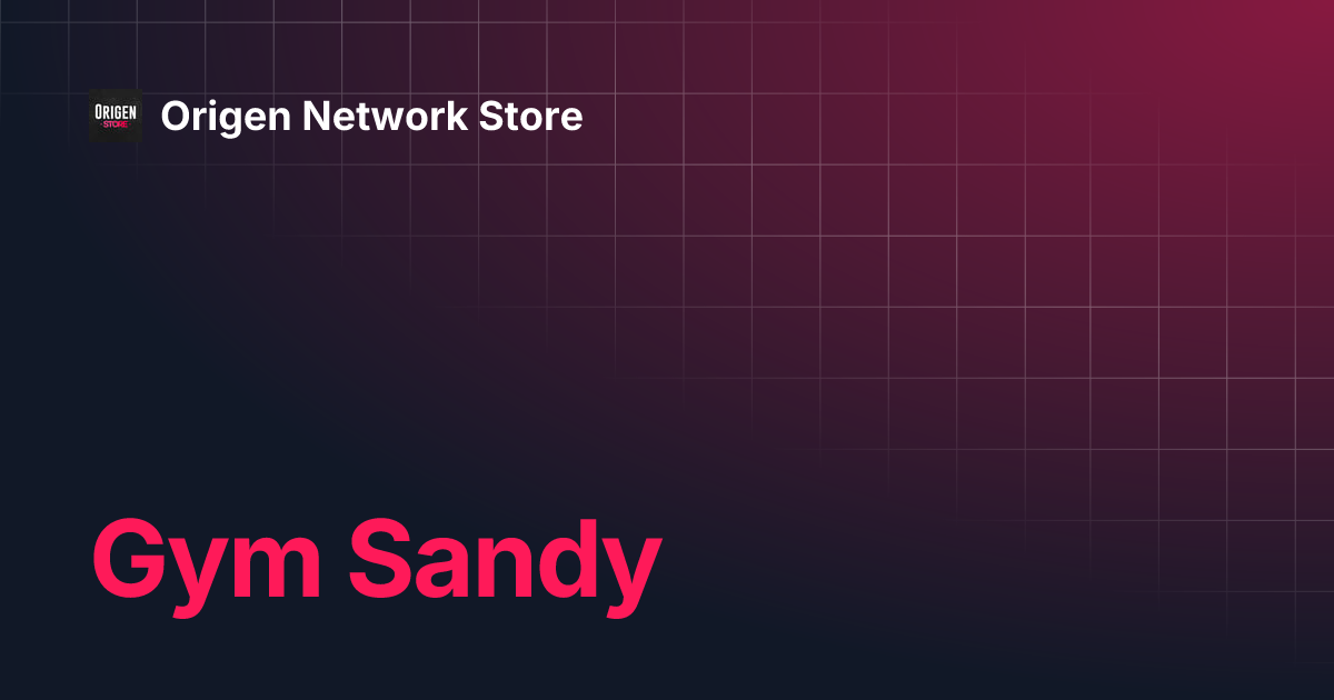 Gym Sandy | Origen Network Store
